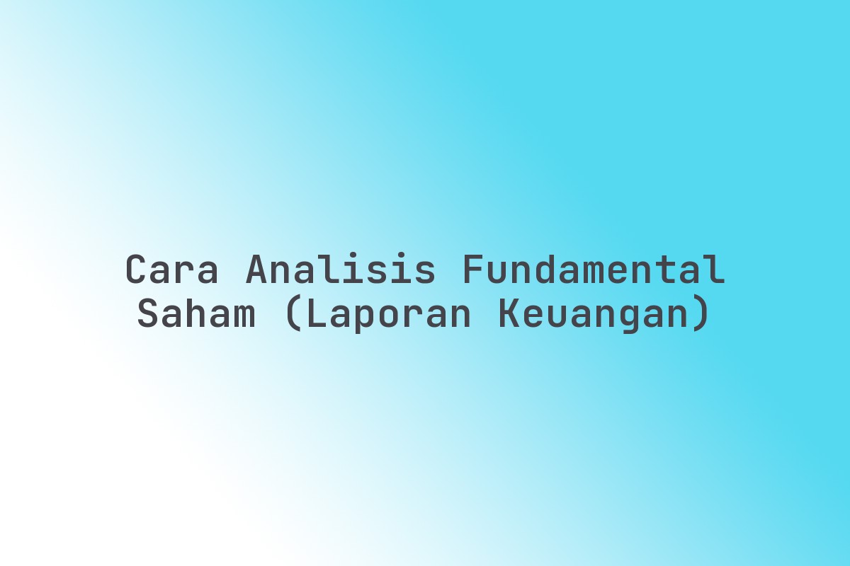 Cara analisis fundamental saham (Laporan Keuangan) - Imx Media