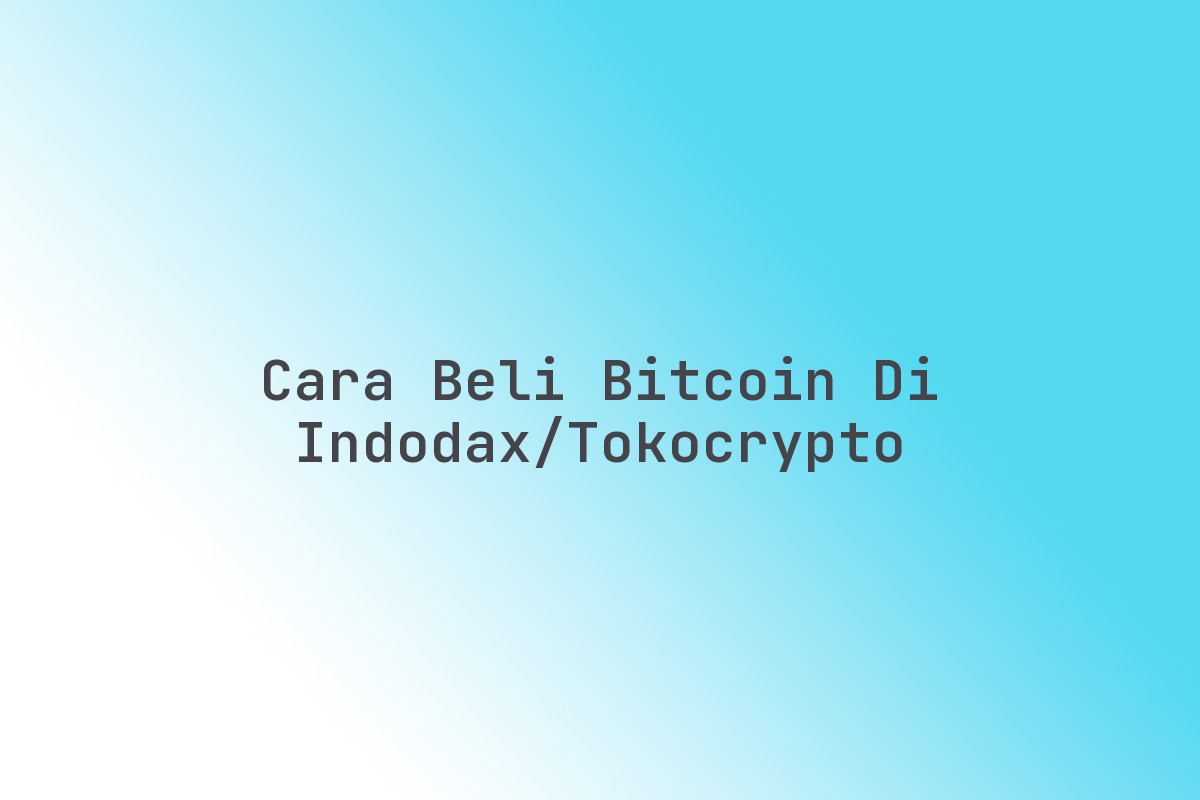 Cara beli Bitcoin di Indodax/Tokocrypto - Imx Media