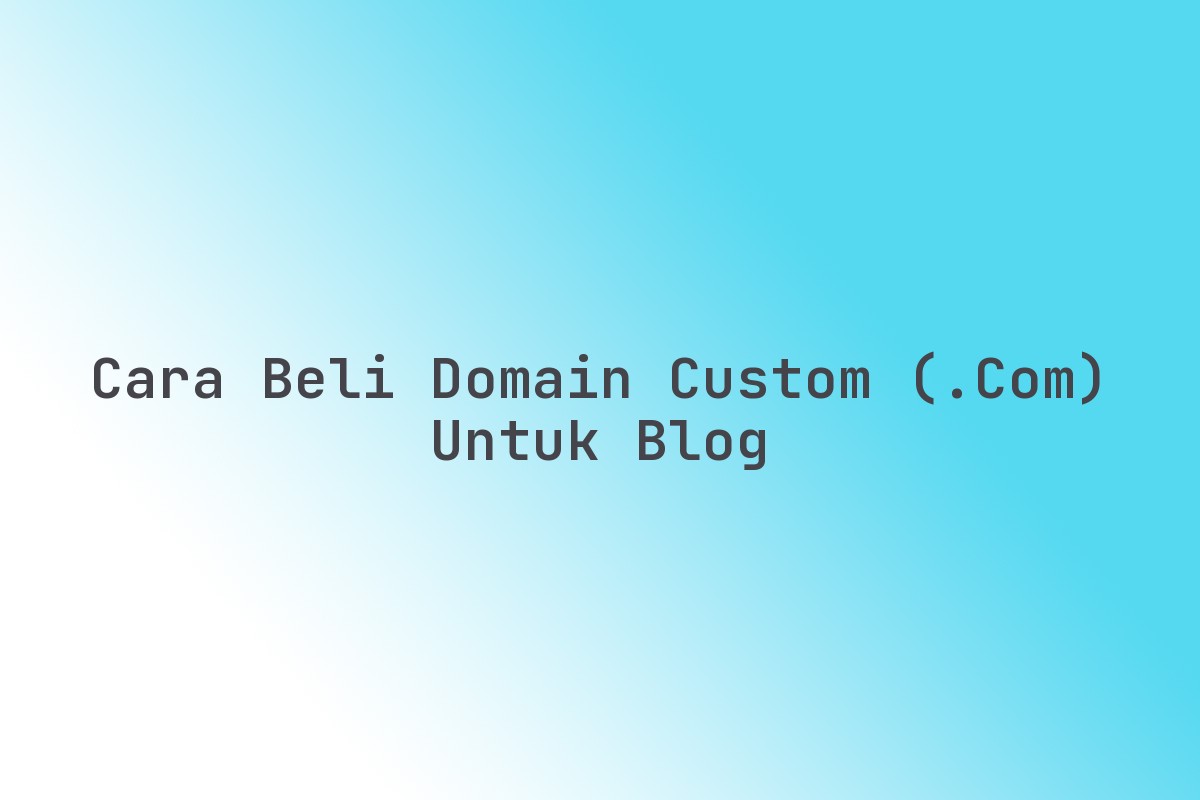 Cara beli domain custom (.com) untuk blog - Imx Media