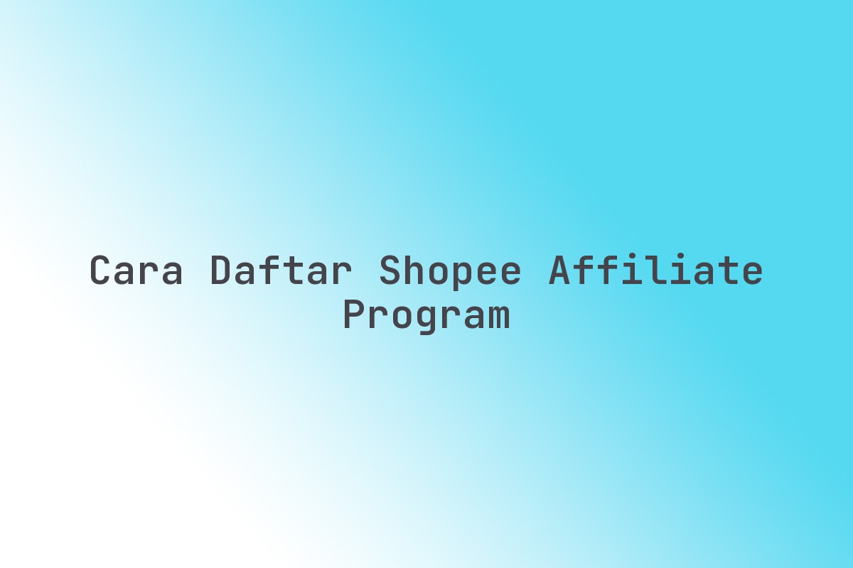 Cara daftar Shopee Affiliate Program - Imx Media