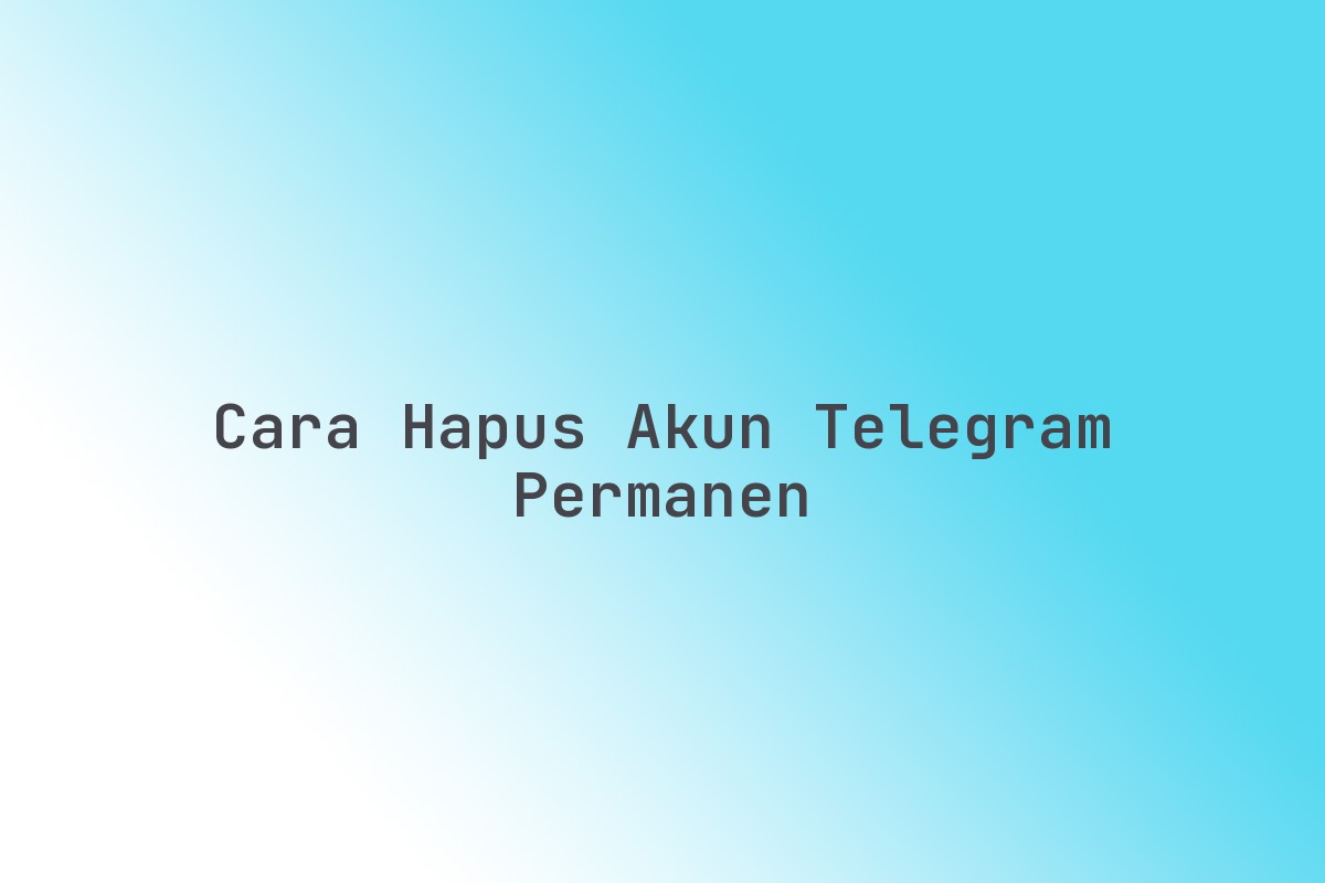 Cara hapus akun Telegram permanen - Imx Media