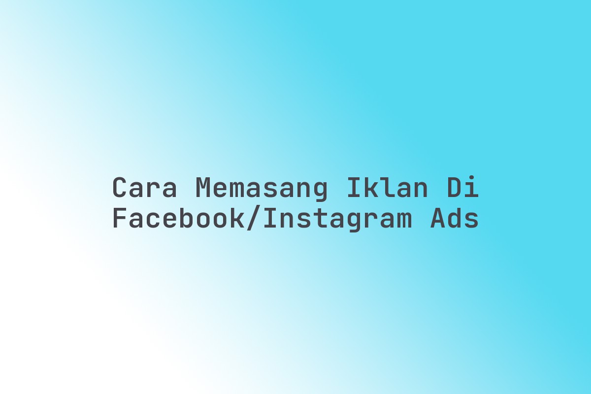 Cara memasang iklan di Facebook/Instagram Ads - Imx Media