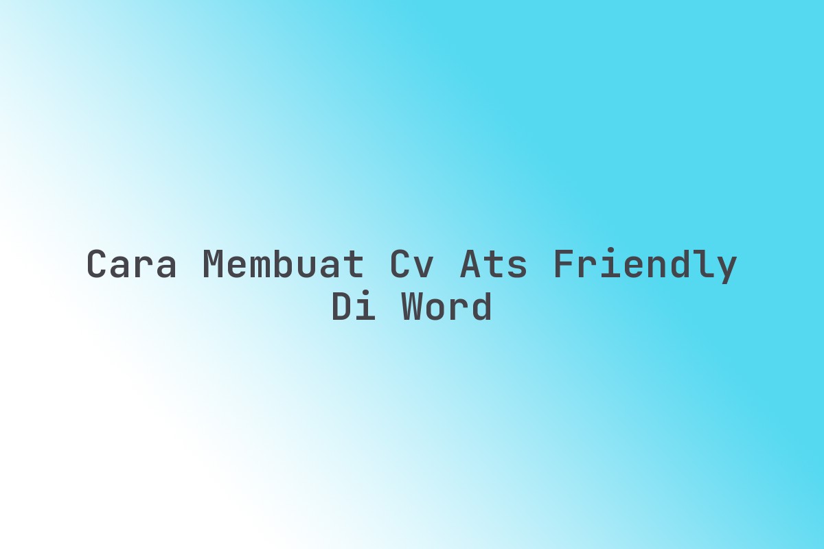 Cara membuat CV ATS friendly di Word - Imx Media
