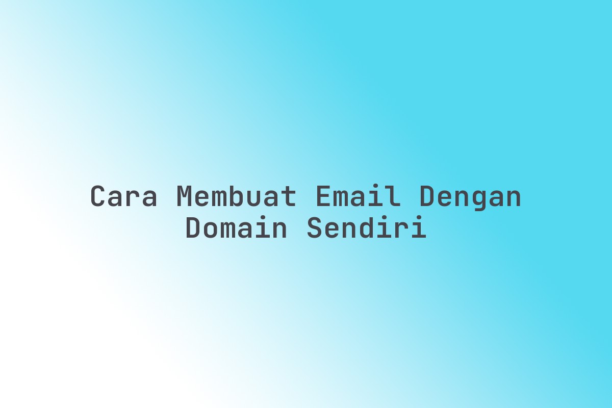 Cara membuat email dengan domain sendiri - Imx Media