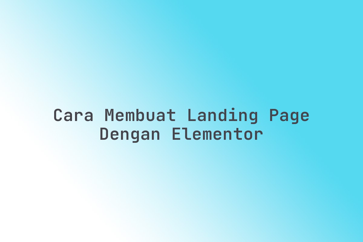 Cara membuat landing page dengan Elementor - Imx Media