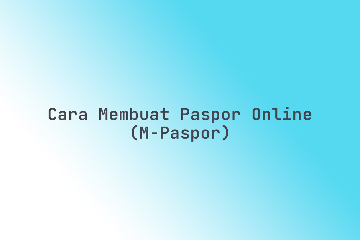 Cara membuat paspor online (M-Paspor) - Imx Media