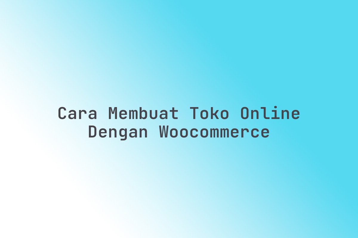 Cara membuat toko online dengan WooCommerce - Imx Media