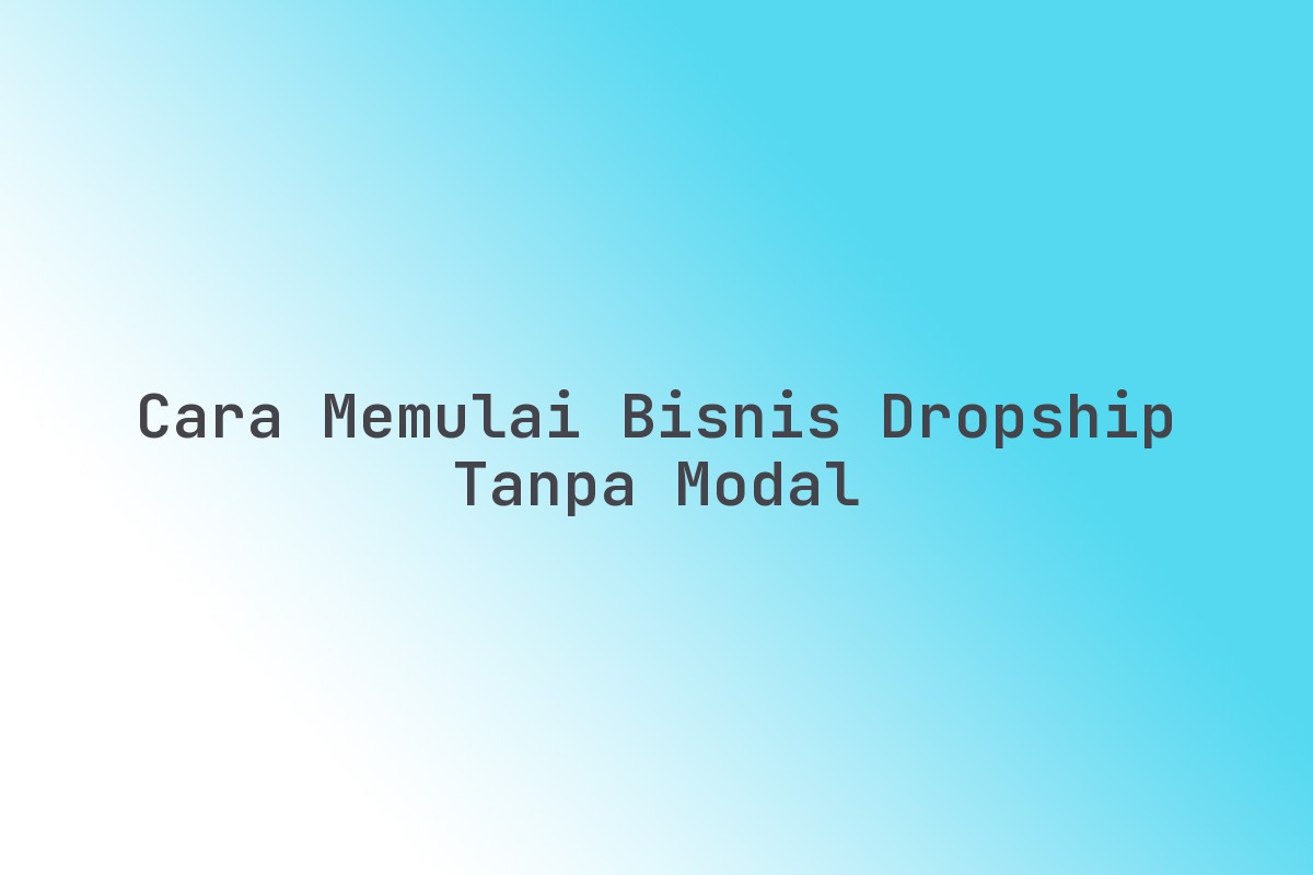 Cara memulai bisnis dropship tanpa modal - Imx Media