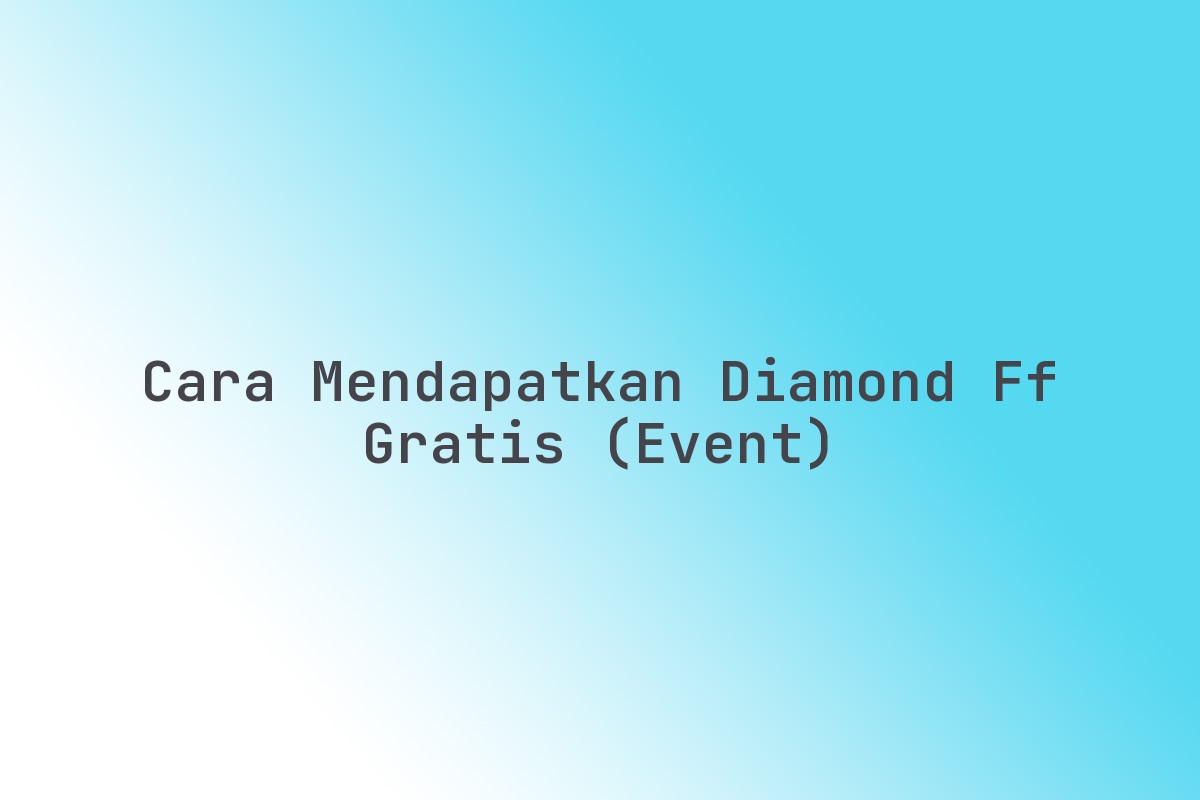 Cara mendapatkan Diamond FF gratis (Event) - Imx Media