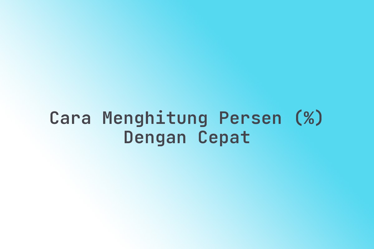 Cara menghitung persen (%) dengan cepat - Imx Media