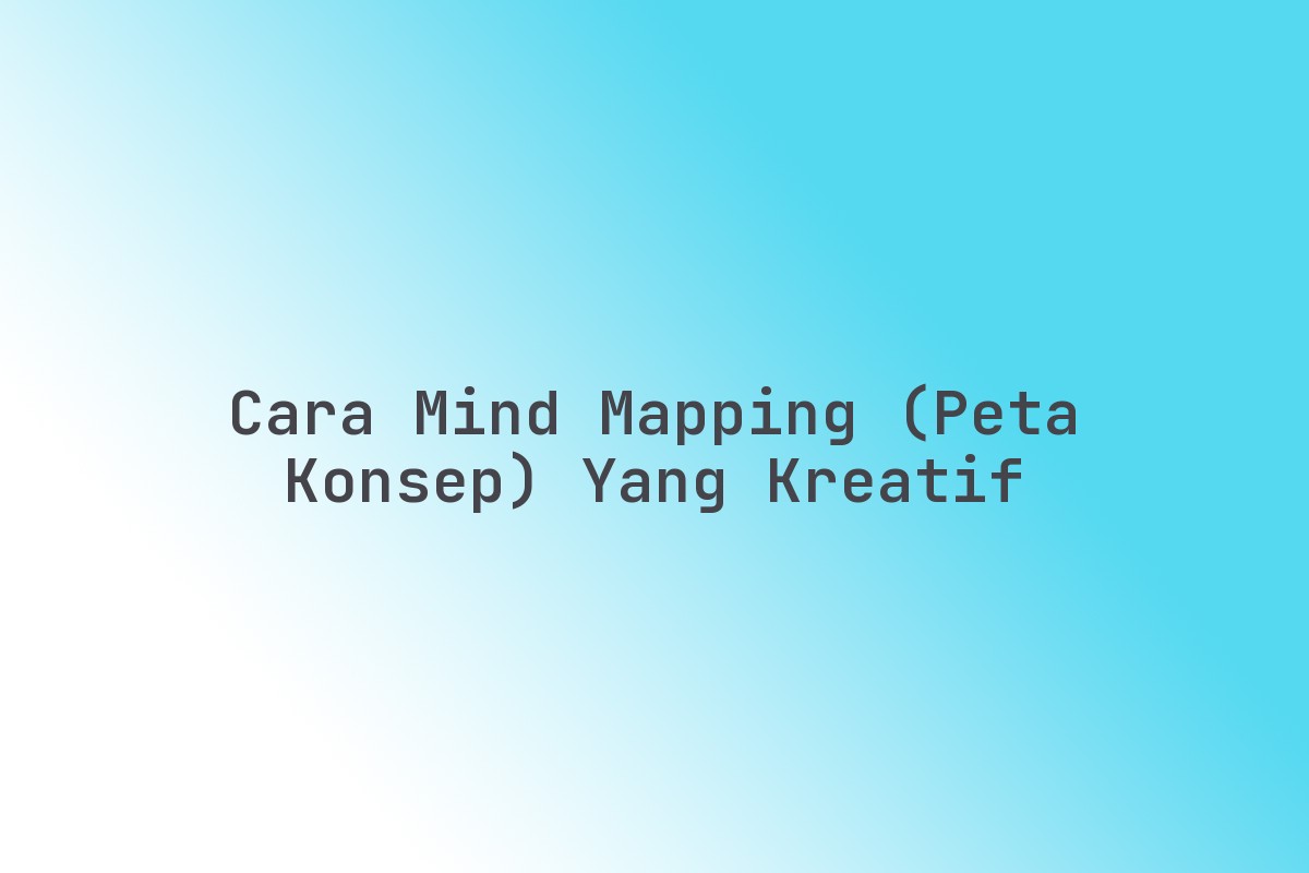Cara mind mapping (peta konsep) yang kreatif - Imx Media
