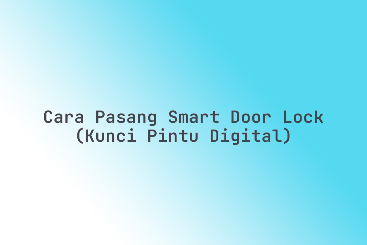 Cara pasang Smart Door Lock (Kunci Pintu Digital) - Imx Media