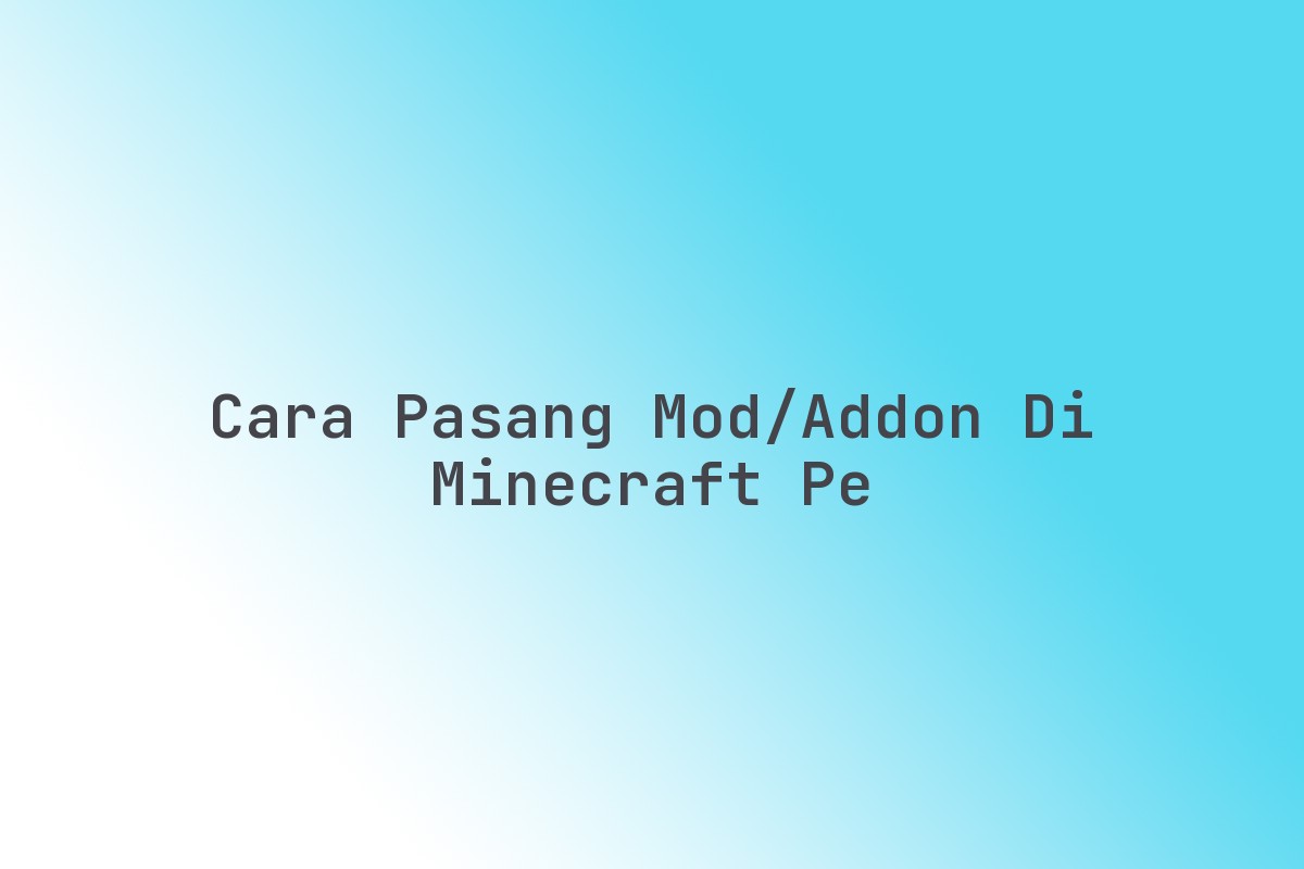 Cara pasang mod/addon di Minecraft PE - Imx Media