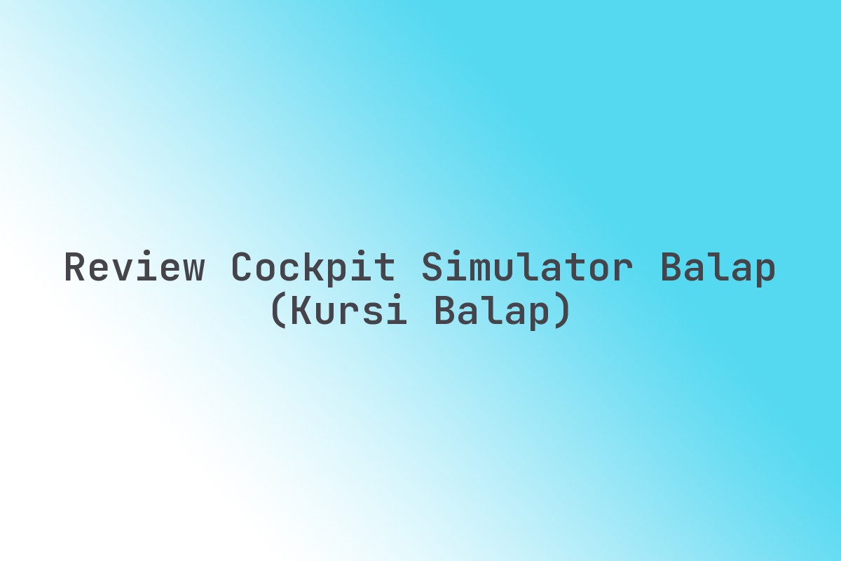 Review Cockpit Simulator Balap (Kursi Balap) - Imx Media