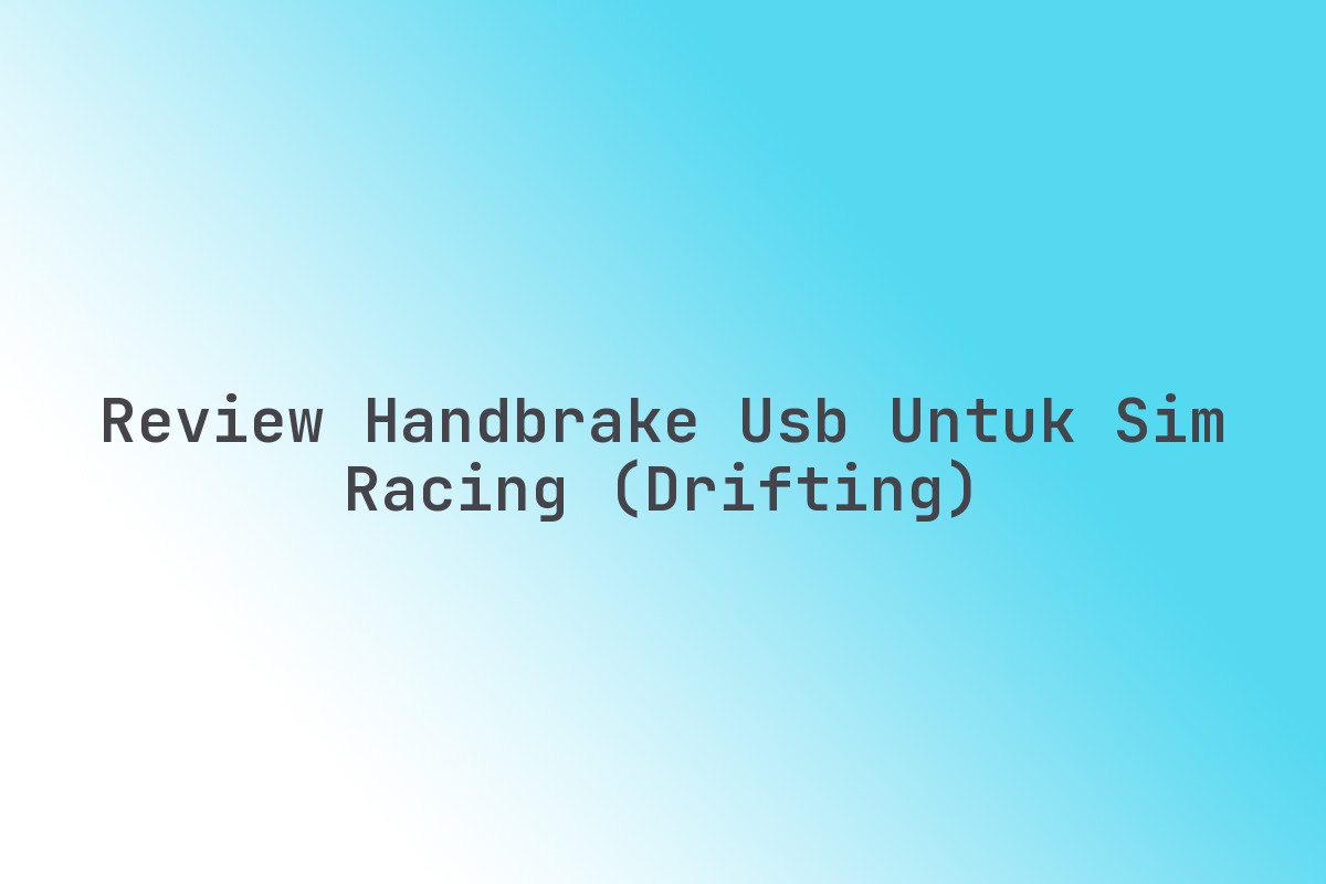 Review Handbrake USB untuk Sim Racing (Drifting) - Imx Media