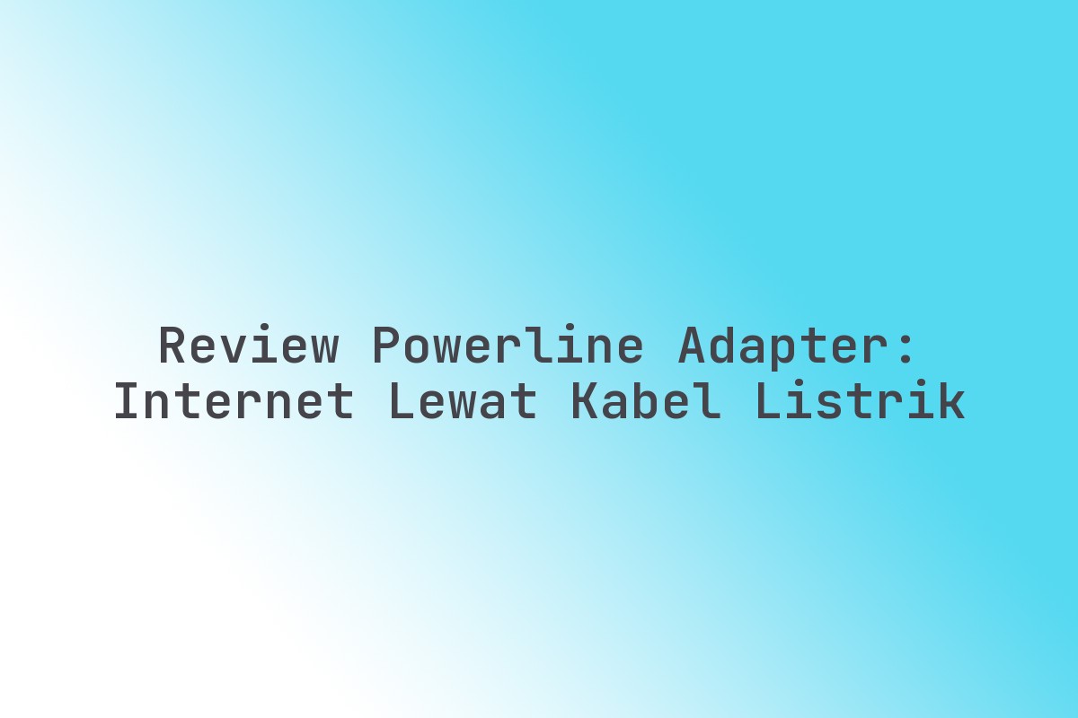 Review Powerline Adapter: Internet Lewat Kabel Listrik - Imx Media