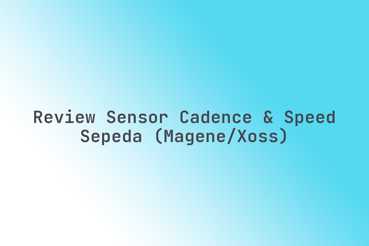 Review Sensor Cadence & Speed Sepeda (Magene/Xoss) - Imx Media