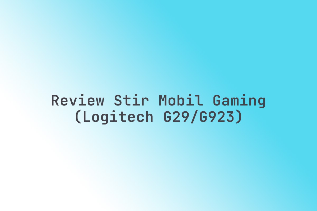Review Stir Mobil Gaming (Logitech G29/G923) - Imx Media
