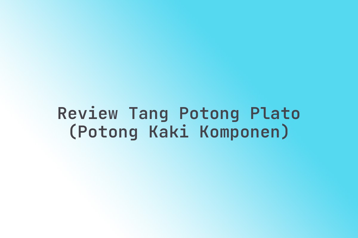 Review Tang Potong Plato (Potong Kaki Komponen) - Imx Media