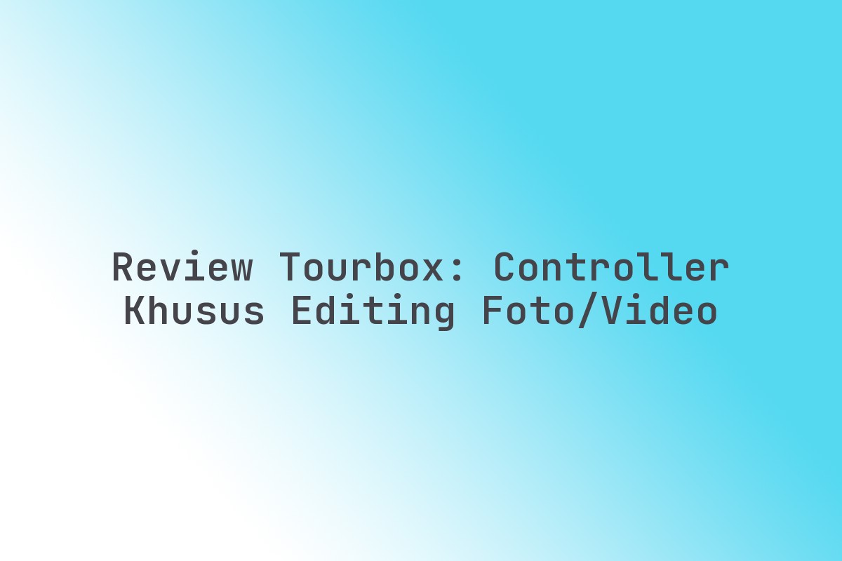 Review TourBox: Controller Khusus Editing Foto/Video - Imx Media