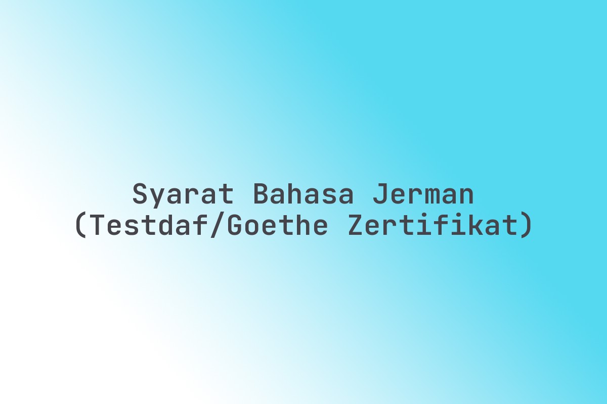 Syarat bahasa Jerman (TestDaF/Goethe Zertifikat) - Imx Media